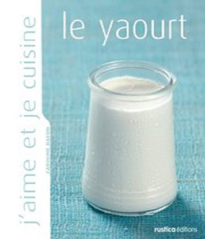 J’aime et je cuisine le yaourt - Caroline Bacon - Télécharger Des ...
