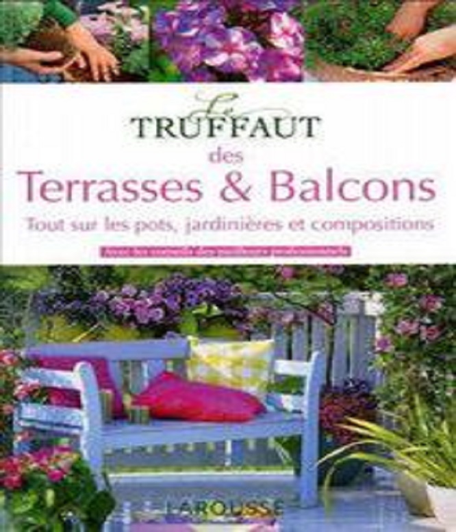 Le Truffaut des Terrasses et balcons - Alain Delavie, Catherine Delvaux ...