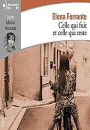 Elena Ferrante - L’amie prodigieuse 3 - Celle qui fuit et celle qui ...