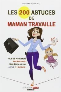 Les 200 Astuces De Maman Travaille - Schiappa Marlène - Télécharger Des ...