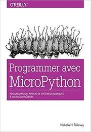 Programmer avec MicroPython-Programmation Python de systèmes embarqués ...