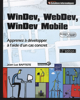 WinDev, WebDev, WinDev Mobile Apprenez à développer à l'aide d'un cas ...
