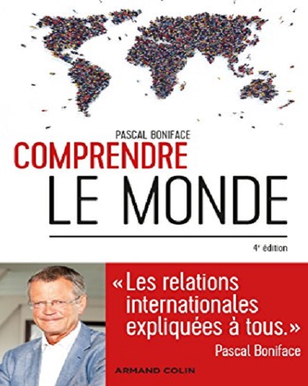 Comprendre le monde - 4e éd. - Les relations internationales expliquées ...