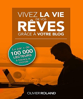 Vivez la vie de vos rêves grâce à votre blog 2.0- Entièrement mis à ...