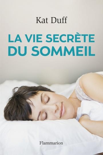 La vie secrète du sommeil - Kat Duff - Télécharger Des Magazines ...