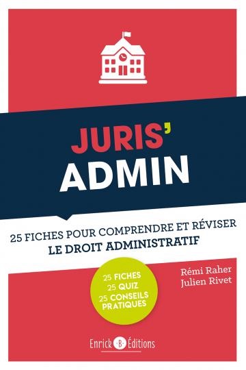 Juris' Admin - 25 fiches pour comprendre et réviser le droit ...