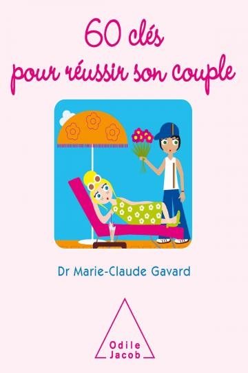 60 clés pour réussir son couple - Marie-Claude Gavard - Télécharger Des Magazines, Journaux et ...