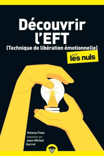 Découvrir l'EFT pour les Nuls - Jean-Michel - Gurret, Helena Fone ...