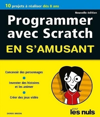 Programmer avec Scratch en s'amusant pour les Nuls - Derek Breen ...