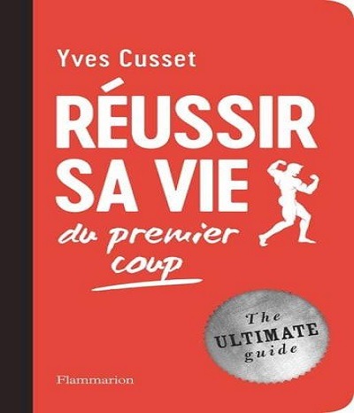 Réussir sa vie du premier coup - Yves Cusset - Télécharger Des ...