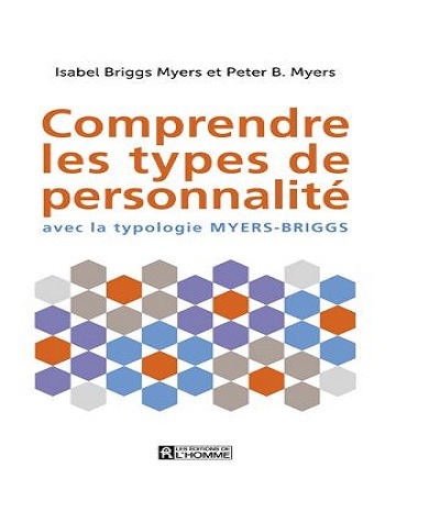Comprendre les types de personnalité - Isabel Briggs Myers_Peter Briggs ...