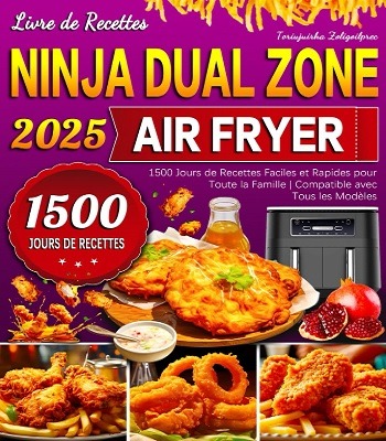 Livre de recettes - Ninja Dual Zone - Air Fryer Toriujuirha ...