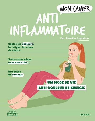 Mon cahier anti-inflammatoire - Caroline Lepinteur - Télécharger Des ...